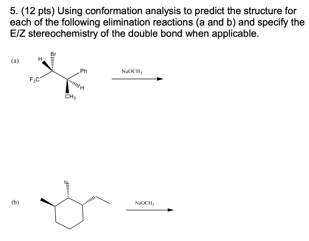 Solved 5. (12 pts) Using conformation analysis to predict | Chegg.com