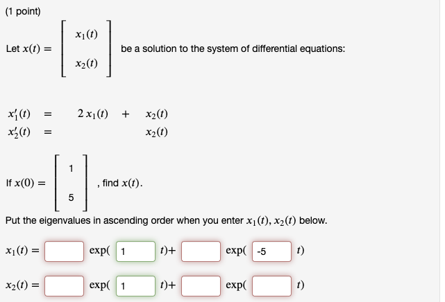 Solved (1 point) xi(t) Let x(t) = be a solution to the | Chegg.com