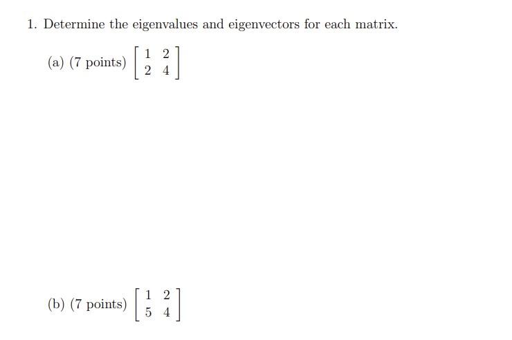 Solved 1. Determine the eigenvalues and eigenvectors for | Chegg.com