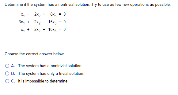 Solved Determine if the system has a nontrivial solution. | Chegg.com