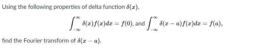 Solved Using the following properties of delta function | Chegg.com