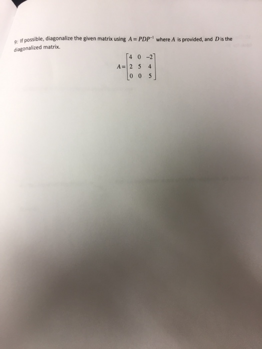 Solved g: If possible, diagonalize the given matrix using A- | Chegg.com