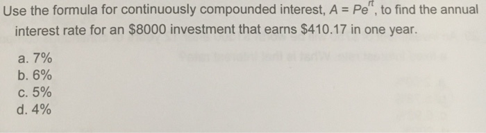 Solved Use the formula for continuously compounded interest, | Chegg.com