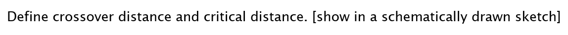 Solved Define crossover distance and critical distance. | Chegg.com