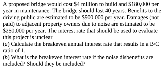 Solved A proposed bridge would cost $4 million to build and | Chegg.com