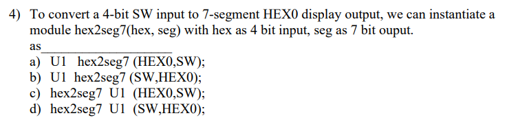 Solved 4) To convert a 4-bit SW input to 7-segment HEXO | Chegg.com