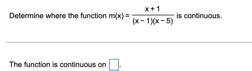 Solved Determine where the function is continuous. Question | Chegg.com