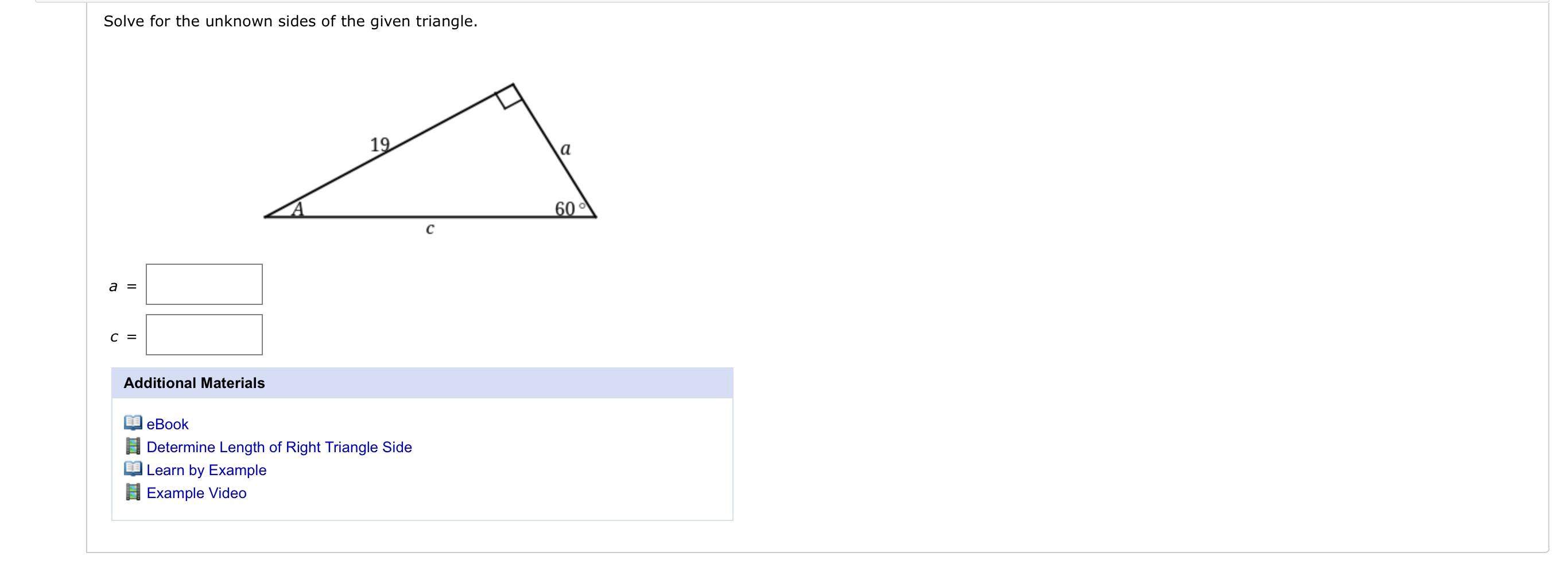 Solved Solve for the unknown sides of the given triangle. 19 | Chegg.com