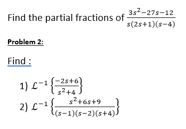 Solved Find the partial fractions of s(2s+1)(s−4)3s2−27s−12 | Chegg.com