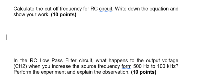Solved Calculate the cut off frequency for RC circuit. Write | Chegg.com