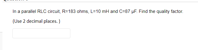 Solved In a parallel RLC circuit, R=183 ohms, L=10mH and | Chegg.com