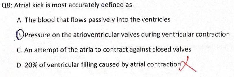 Solved Q8: Atrial kick is most accurately defined as A. The | Chegg.com
