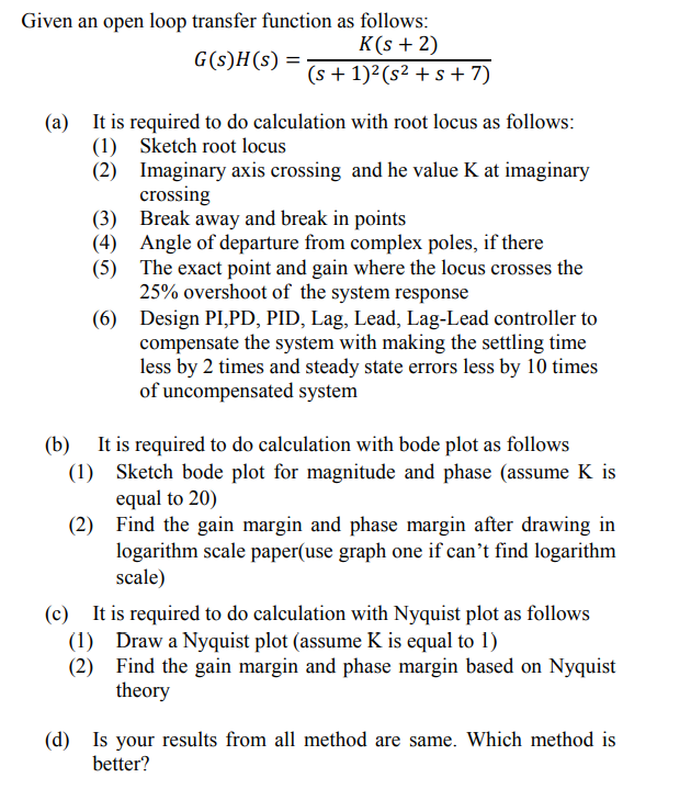Solved Given an open loop transfer function as follows: K(s | Chegg.com