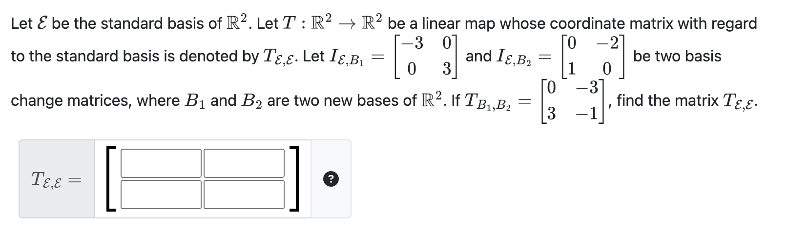 Solved Let E be the standard basis of R2. Let T:R2→R2 be a | Chegg.com