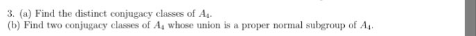 Solved 3 A Find The Distinct Conjugacy Classes Of A B
