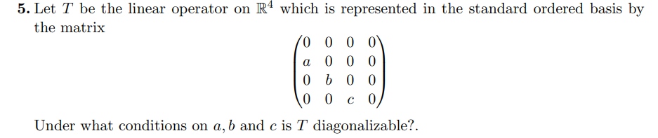 Solved 5. Let T be the linear operator on R4 which is | Chegg.com