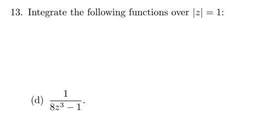 Solved Integrate the following functions over |z|=1 | Chegg.com