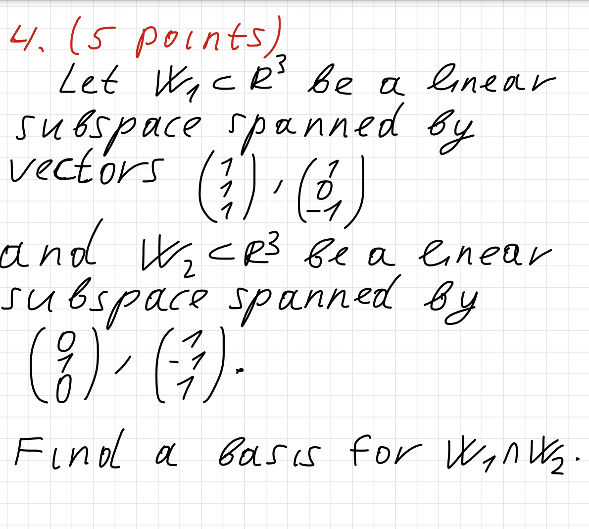 Solved 4 . (s points) Let W1⊂R3 be a linear subspace spanned | Chegg.com