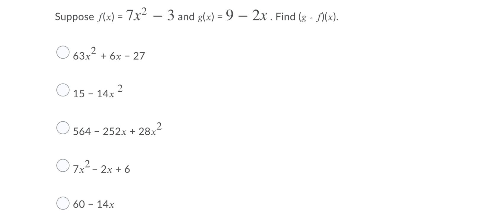 Solved Suppose f(x) = 7x2 – 3 and g(x) = 9 – 2x . Find (g. | Chegg.com