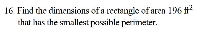 Solved 16. Find the dimensions of a rectangle of area 196 | Chegg.com