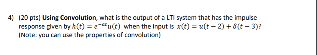 Solved 4) (20 pts) Using Convolution, what is the output of | Chegg.com