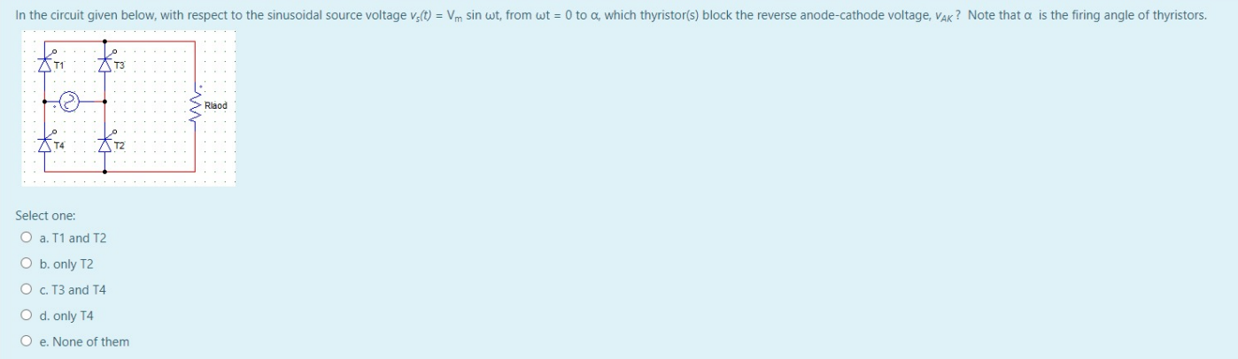 Solved Select one: a. T1 and T2 b. only T2 c. T3 and T4 d. | Chegg.com