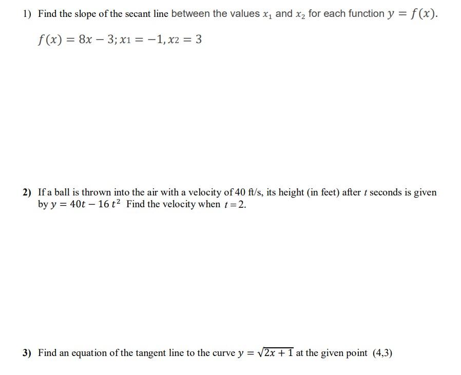 Solved 1) Find the slope of the secant line between the | Chegg.com