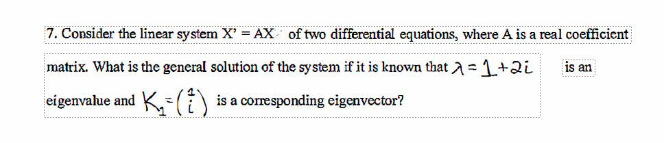 [Solved]: 7. Consider the linear system X=AX of two differ