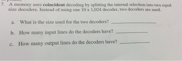 Solved 7. A memory uses coincident decoding by splitting the | Chegg.com