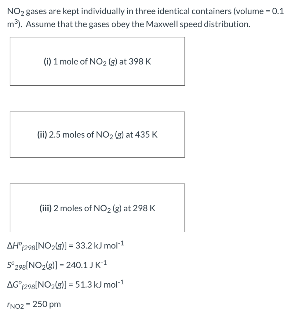 NO2 gases are kept individually in three identical | Chegg.com