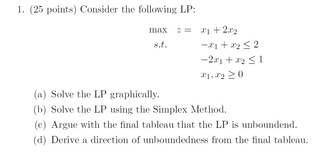 Solved 1. (25 points) Consider the following LP: max 2 = x1 | Chegg.com