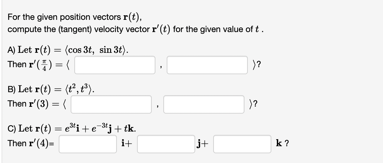 Solved For the given position vectors r(t), compute the | Chegg.com