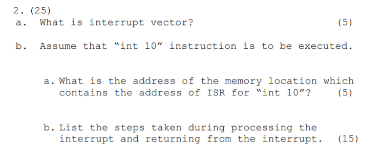 Solved 2. (25) What is interrupt vector? a. (5) b. Assume | Chegg.com