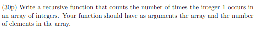 Solved (30p) Write a recursive function that counts the | Chegg.com