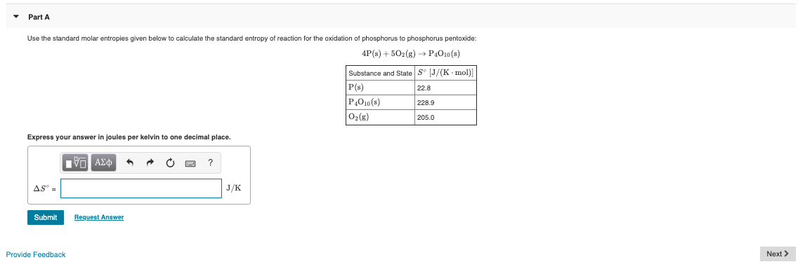 Solved Part A Use the standard molar entropies given below | Chegg.com Solved Part A Use the standard molar entropies given below | Chegg.com