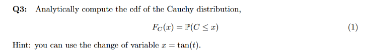 Solved Q3: Analytically compute the cdf of the Cauchy | Chegg.com