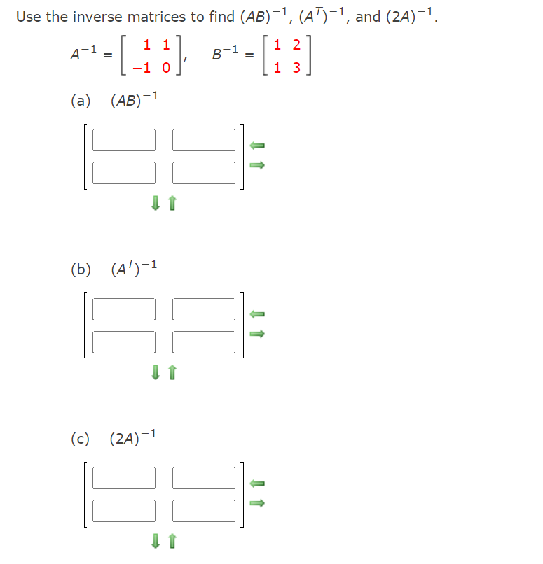 Solved Use the inverse matrices to find (AB)−1, (AT)−1, and | Chegg.com