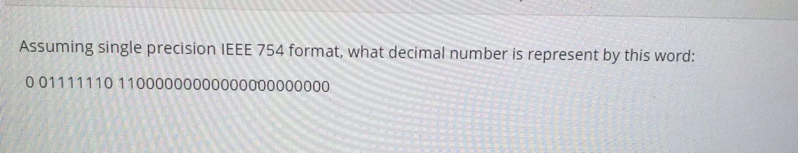 Solved Assuming Single Precision Ieee 754 Format What 0783