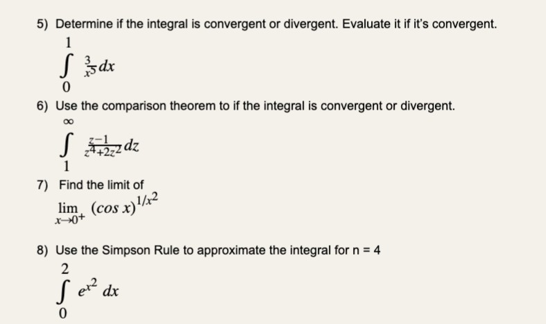 Solved 5) Determine if the integral is convergent or | Chegg.com