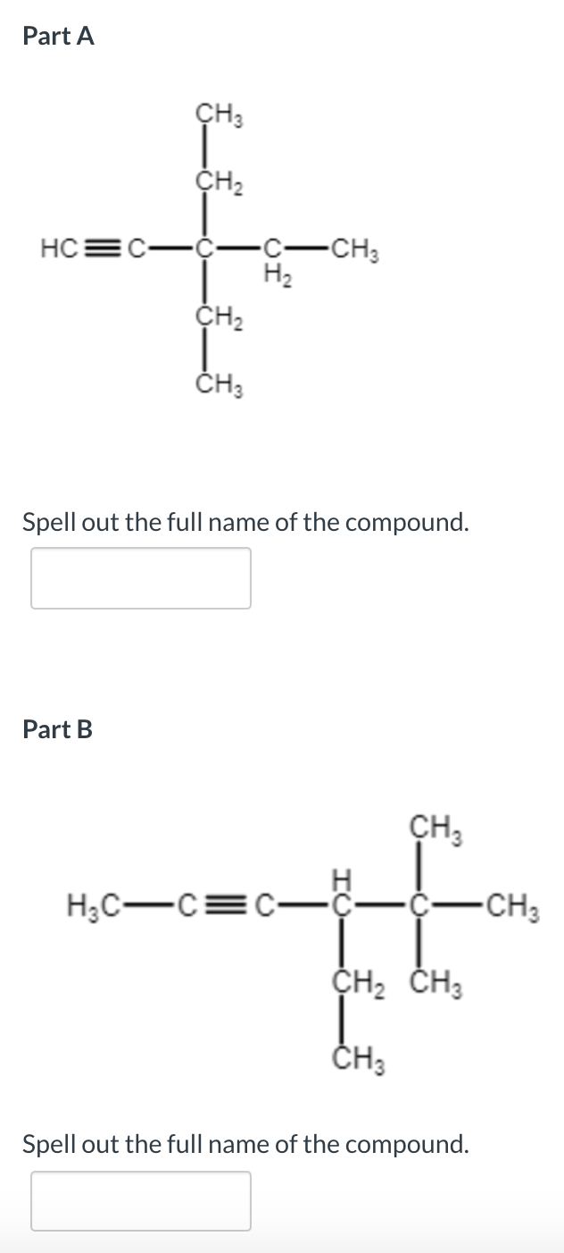 Solved Part A CHE CH3 CH2 H3C -CEC CC- -CH3 CH3 Spell the | Chegg.com