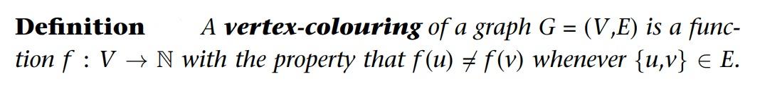 Solved Definition A vertex-colouring of a graph G=(V,E) is a | Chegg.com