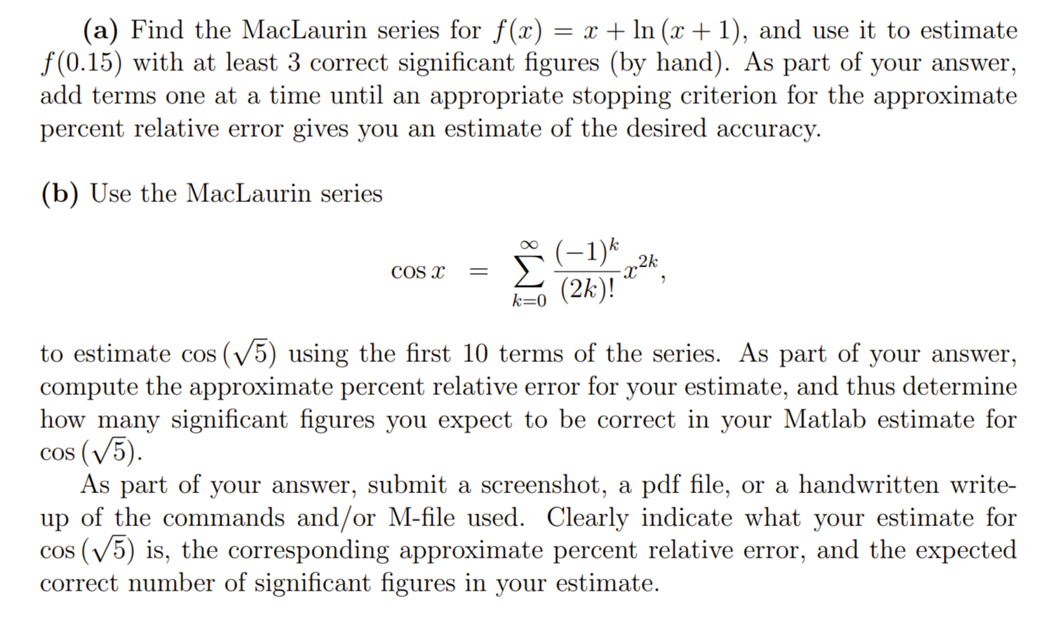 Solved (a) Find the MacLaurin series for f(x)=x+ln(x+1), and | Chegg.com