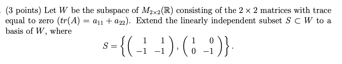 Solved (3 points) Let W be the subspace of M2x2(R) | Chegg.com
