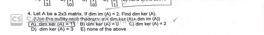 Solved 4. Let A be a 2×3 matrix. If dimim(A)=2. Find | Chegg.com