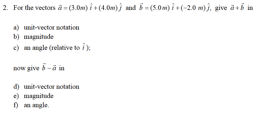 Solved 2. For the vectors (3.0m) (4.0m)j and b (5.0m) i | Chegg.com