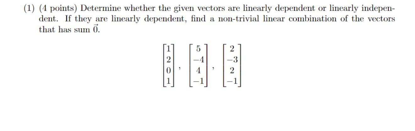 Solved (1) (4 points) Determine whether the given vectors | Chegg.com
