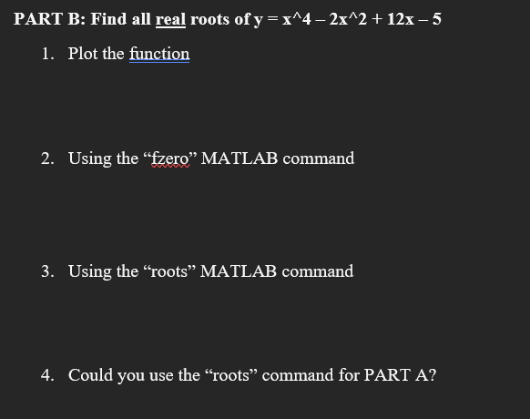 PART A: Find all roots of y=x∧4−4∧x in the range of | Chegg.com