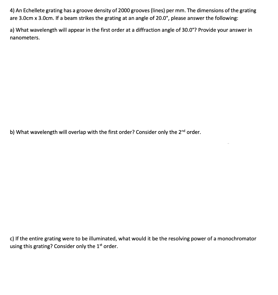 Solved 4) An Echellete grating has a groove density of 2000 | Chegg.com