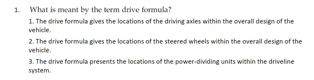 Solved 1. What is meant by the term drive formula? 1. The | Chegg.com