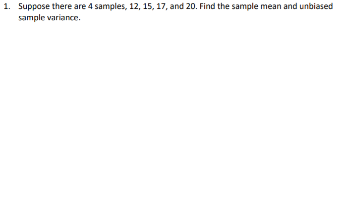 Solved 1. Suppose there are 4 samples, 12, 15, 17, and 20. | Chegg.com